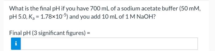 Solved What Is The Final Ph If You Have 700 Ml Of A Sodium