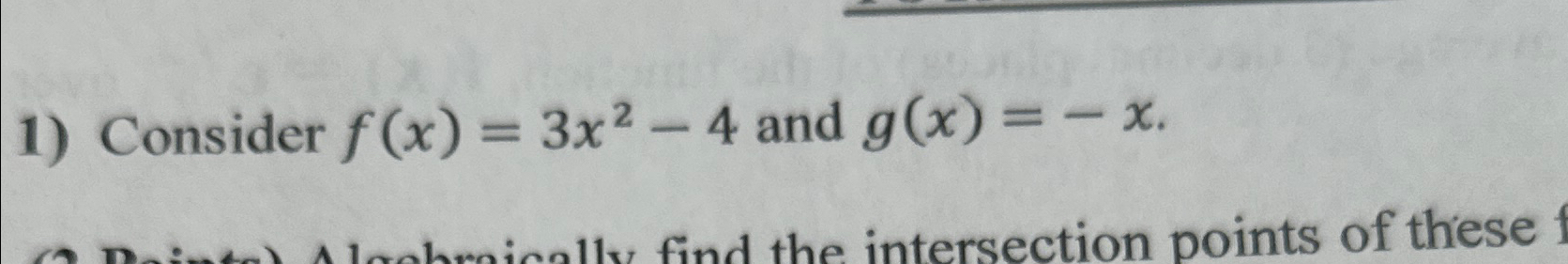 Solved Consider f(x)=3x2-4 ﻿and g(x)=-x. ﻿Find the area | Chegg.com