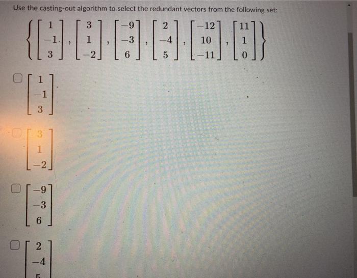 Solved Use the casting-out algorithm to select the redundant | Chegg.com