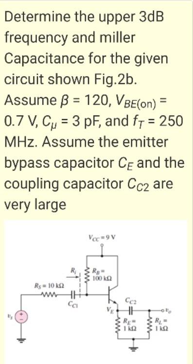 Solved Determine the upper 3dB frequency and miller | Chegg.com