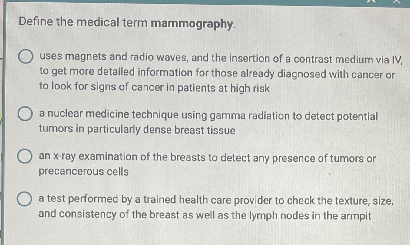 Solved Define the medical term mammography.uses magnets and | Chegg.com