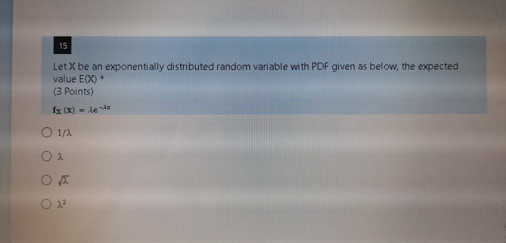 Solved 15 Let X be an exponentially distributed random | Chegg.com