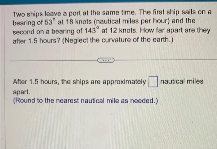 Solved Two ships leave a port at the same time. The first | Chegg.com