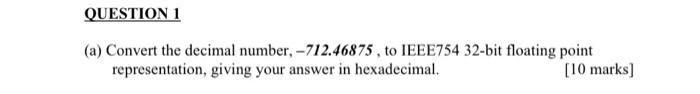 Solved (a) Convert the decimal number, -712.46875 , to | Chegg.com