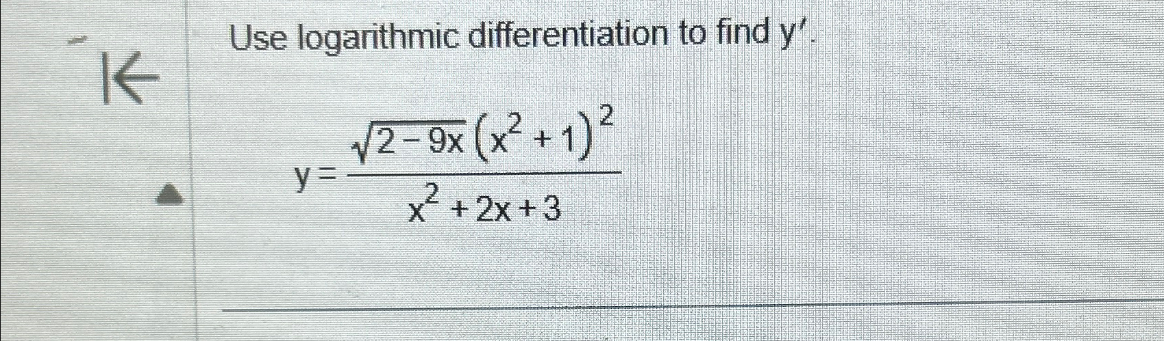 Solved Use logarithmic differentiation to find | Chegg.com