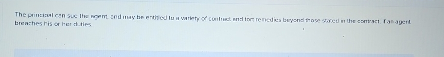 Solved The principal can sue the agent, and may be entitled | Chegg.com
