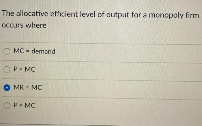 Solved The allocative efficient level of output for a | Chegg.com