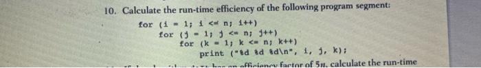 Solved 10. Calculate the run-time efficiency of the | Chegg.com