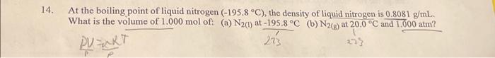 Solved 14. At the boiling point of liquid nitrogen (-195.8 | Chegg.com