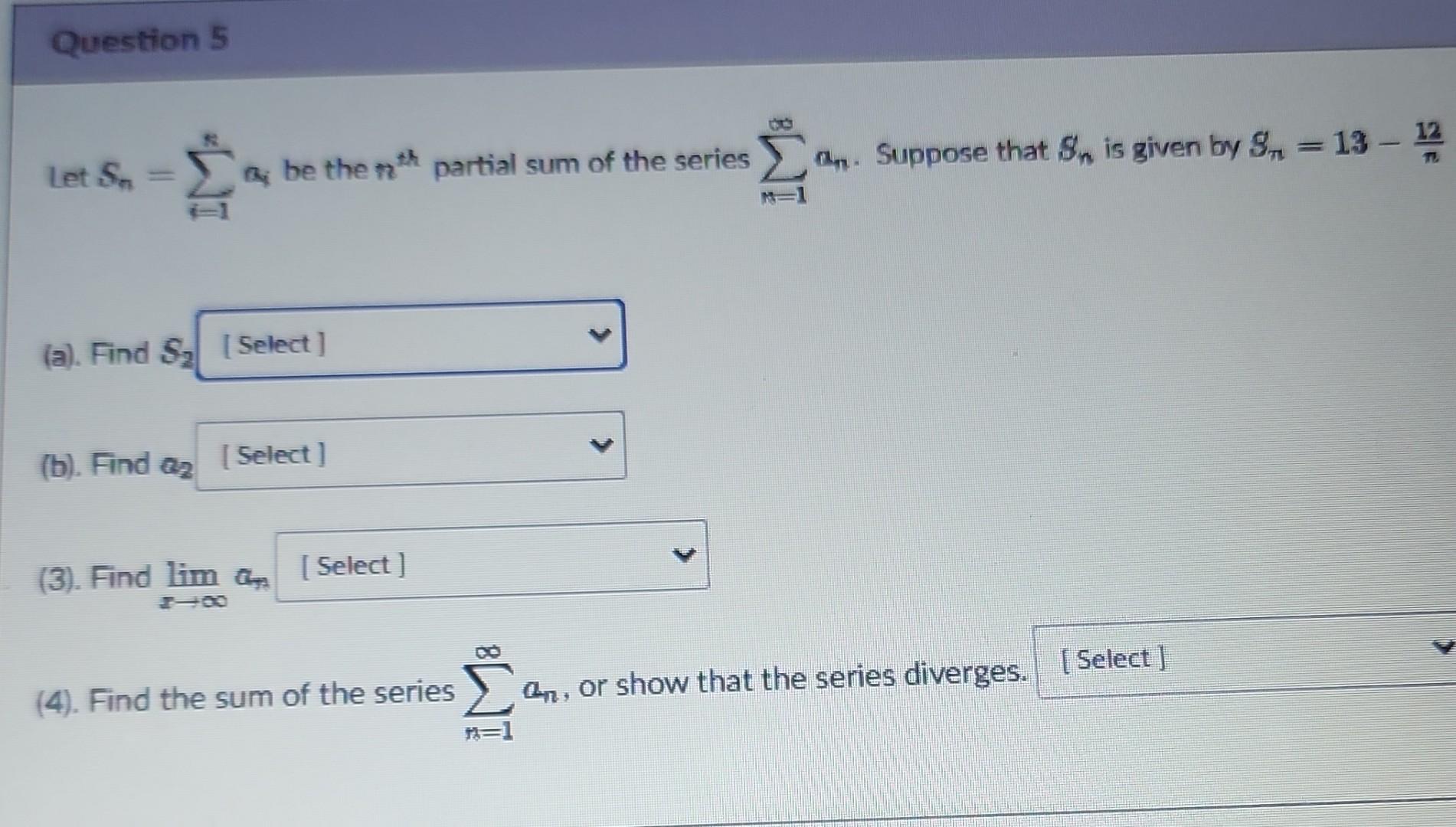 Solved Let Sn=∑i=1sai be the nth partial sum of the series | Chegg.com