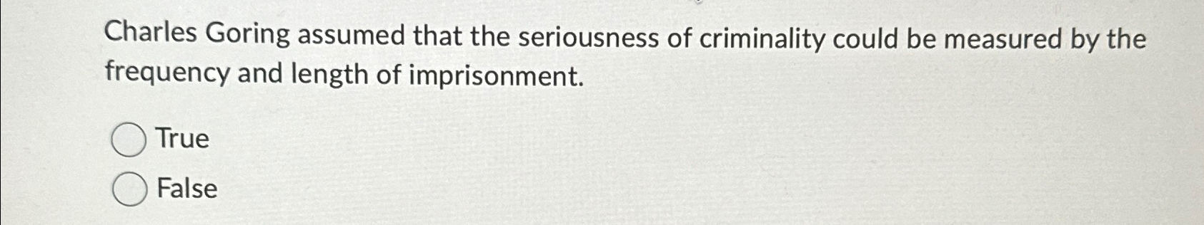Solved Charles Goring assumed that the seriousness of | Chegg.com