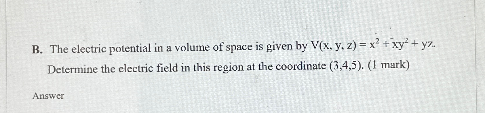 Solved B. ﻿The electric potential in a volume of space is | Chegg.com