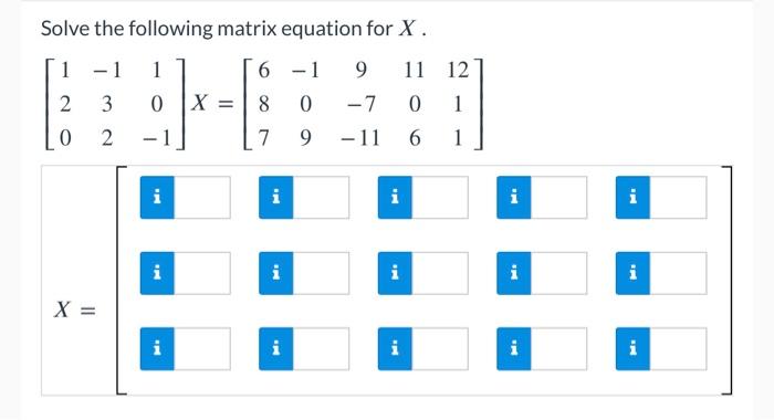 Solved Solve the following matrix equation for X. | Chegg.com