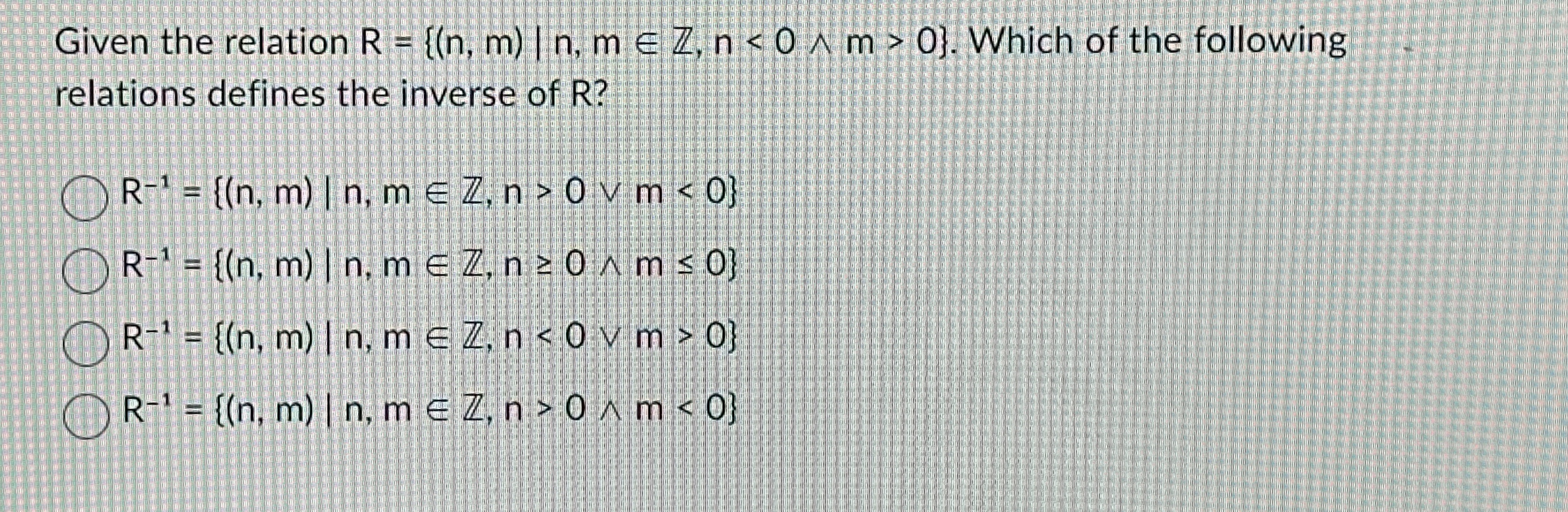 Solved Given the relation R={(n,m)|n,mInZ,n 0}. ﻿Which of | Chegg.com