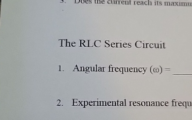 Solved The RLC Series CircuitAngular frequency | Chegg.com