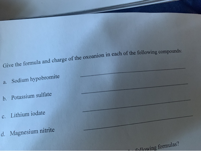 Solved Give the formula and charge of the oxoanion in each | Chegg.com