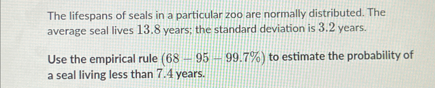The lifespans of seals in a particular zoo are | Chegg.com