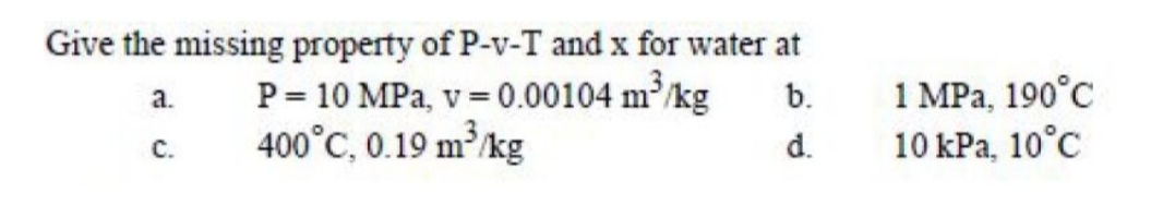 Solved Give the missing property of P-v-T ﻿and x ﻿for water | Chegg.com