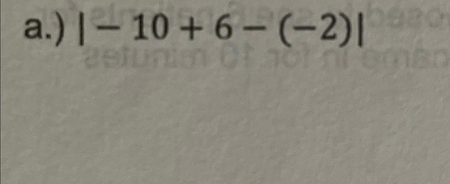 Solved a.) |-10+6-(-2)| | Chegg.com