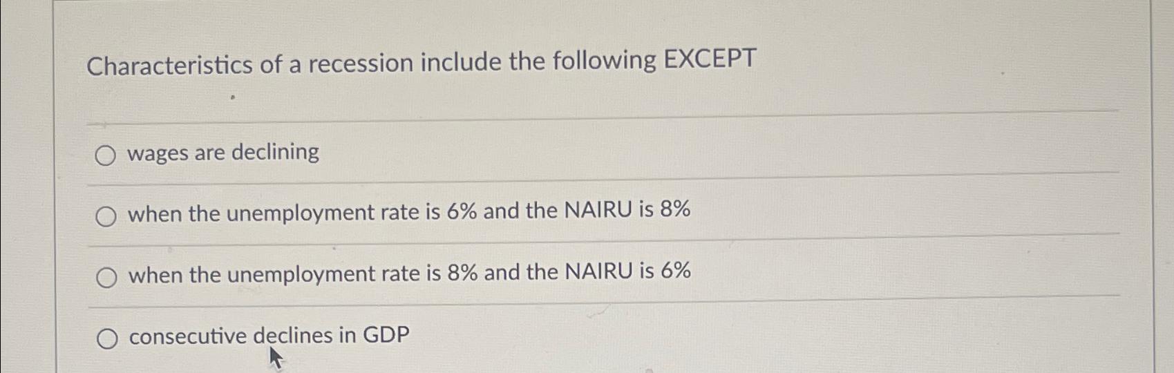 Solved Characteristics of a recession include the following | Chegg.com