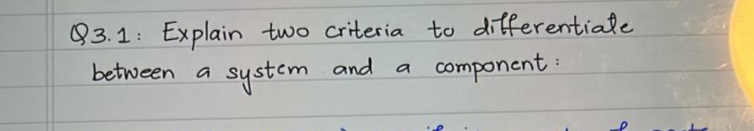 Solved Q3.1: Explain two criteria to differentiate between a | Chegg.com