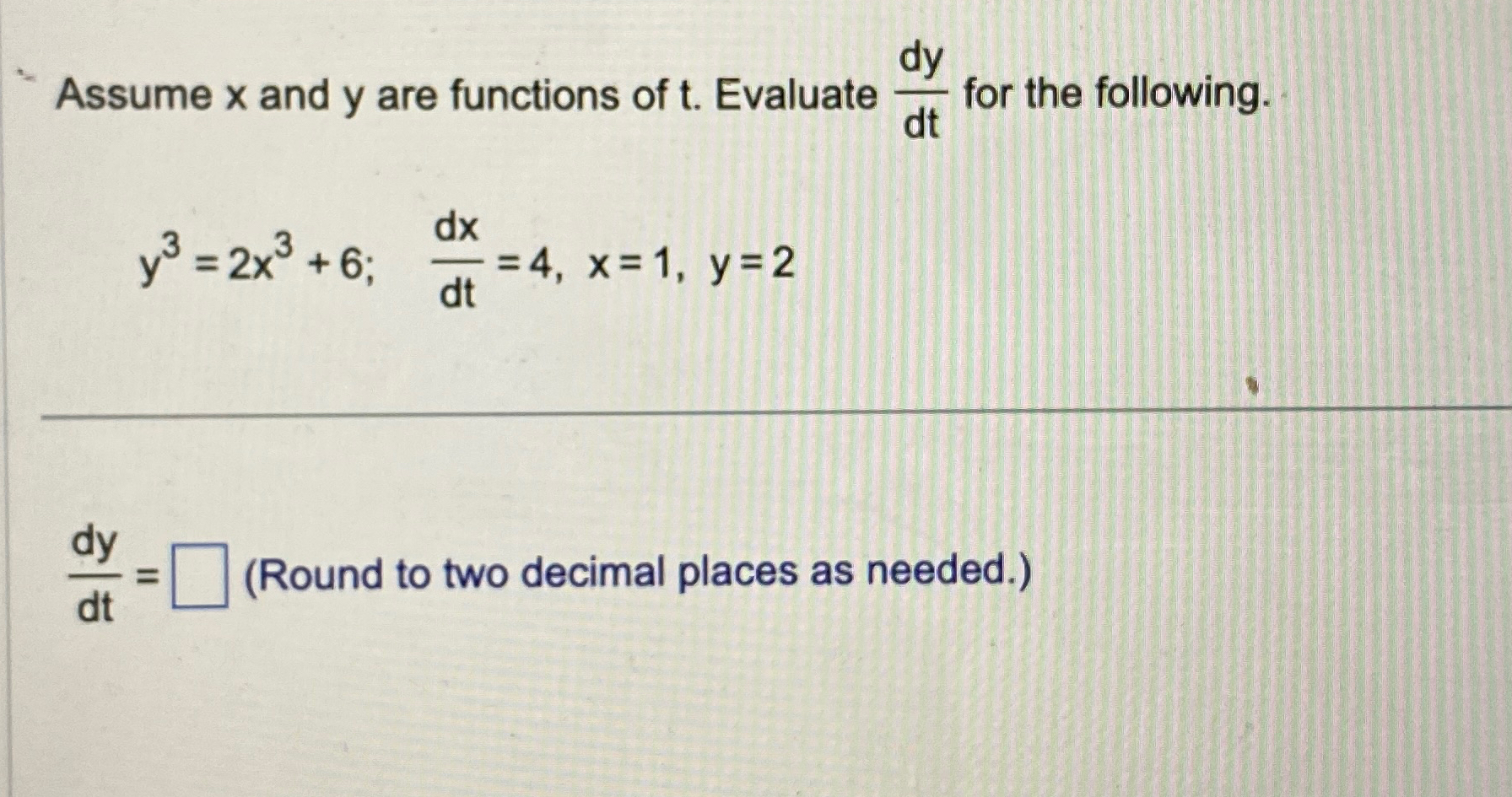 Solved Assume x ﻿and y ﻿are functions of t. ﻿Evaluate dydt | Chegg.com