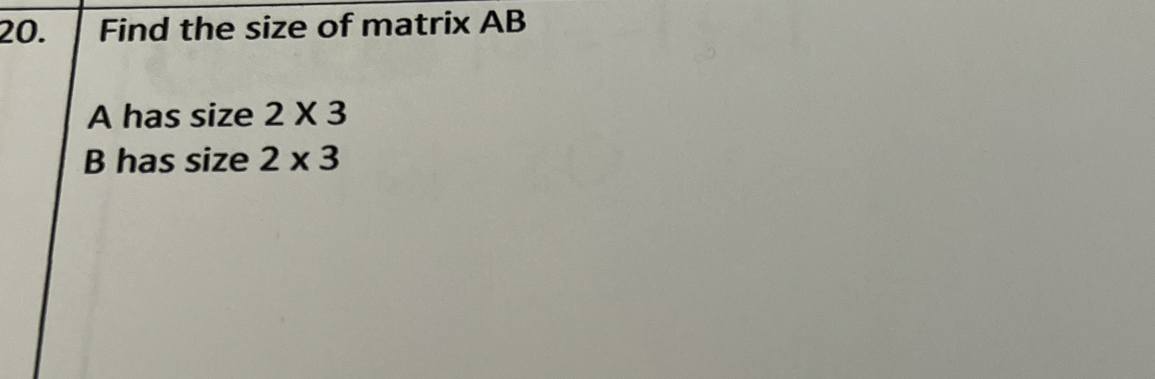 Solved Find the size of matrix ABA has size 2×3B ﻿has size | Chegg.com