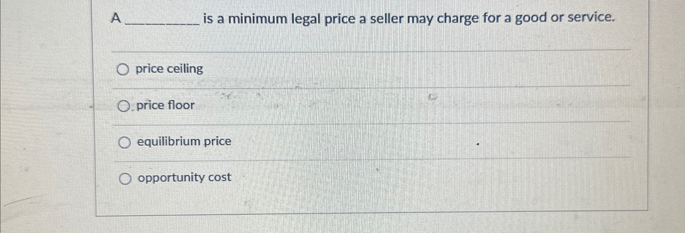 Solved A ﻿is a minimum legal price a seller may charge for | Chegg.com