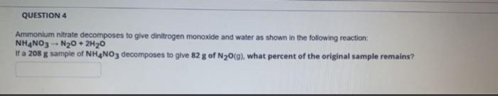 Solved QUESTION 4 Ammonium nitrate decomposes to give | Chegg.com