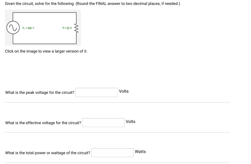 Solved Given the circuit, solve for the following: (Round | Chegg.com