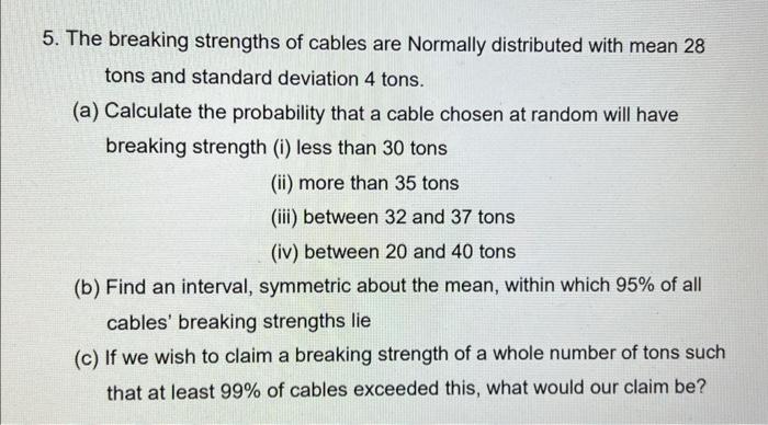 5. The breaking strengths of cables are Normally | Chegg.com