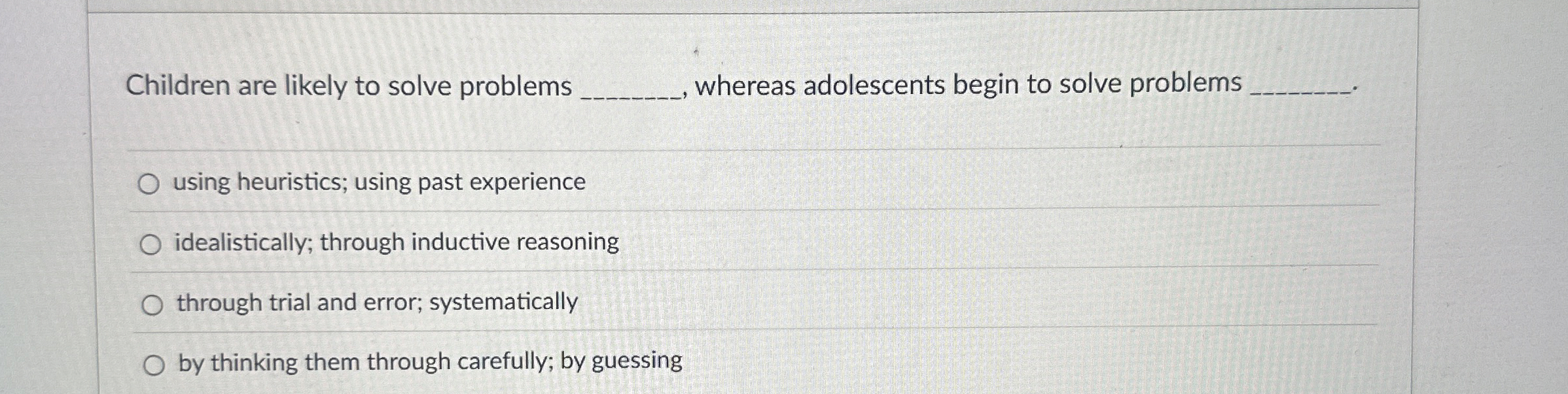 Solved Children are likely to solve problems q, ﻿whereas | Chegg.com