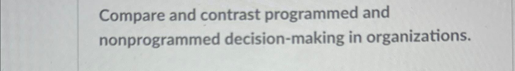 Solved Compare and contrast programmed and nonprogrammed | Chegg.com