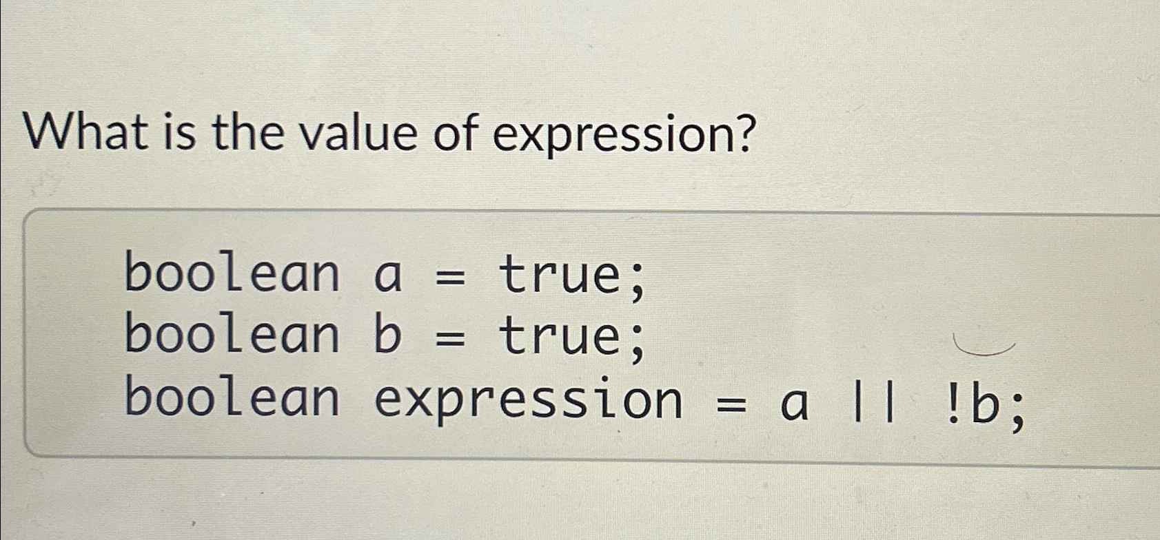 Solved What is the value of expression?boolean a= | Chegg.com
