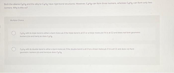 Solved Both the alkene C4Hg and the alkyne C4H6 have rigid | Chegg.com