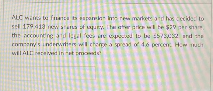 Solved ALC wants to finance its expansion into new markets | Chegg.com