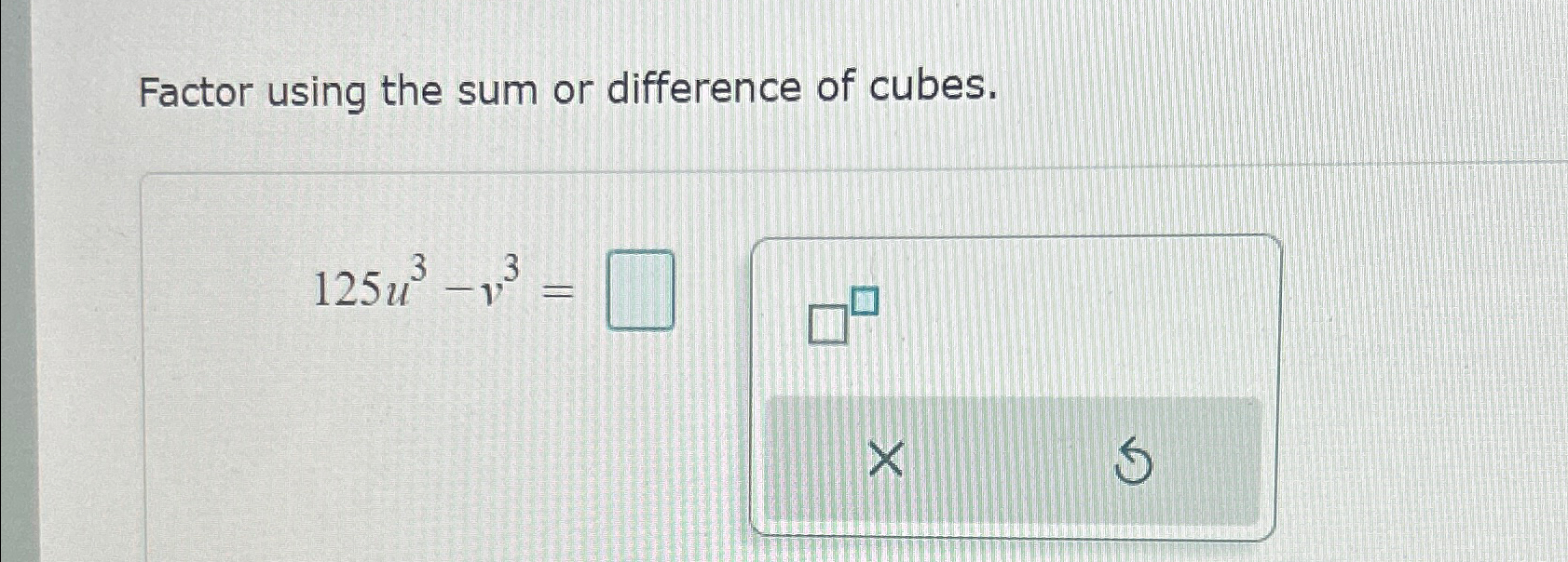 Solved Factor using the sum or difference of cubes.125u3-v3= | Chegg.com