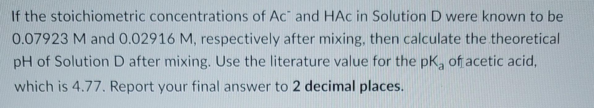 Solved If the stoichiometric concentrations of Ac−and HAc in | Chegg.com