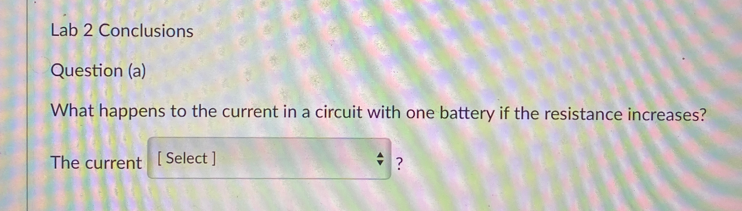 Solved Lab 2 ﻿ConclusionsQuestion (a)What happens to the | Chegg.com