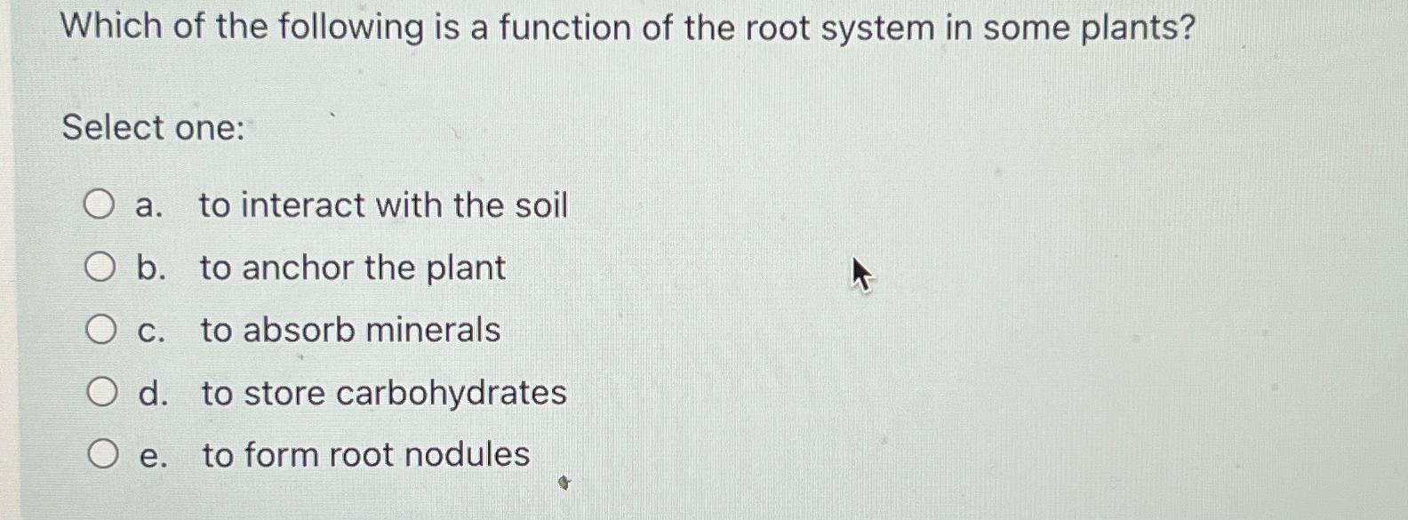 Solved Which of the following is a function of the root | Chegg.com