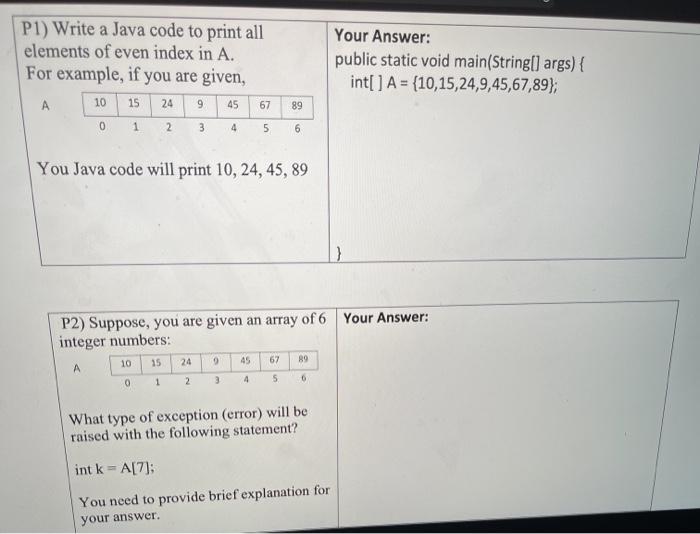 Solved P1) Write a Java code to print all elements of even | Chegg.com