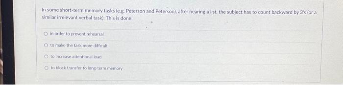 Solved In some short-term memory tasks (e.g. Peterson and | Chegg.com
