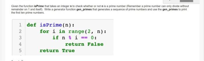 Solved Given the function is Prime that takes an integer n | Chegg.com