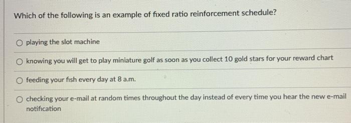 Solved Which of the following is an example of fixed ratio | Chegg.com