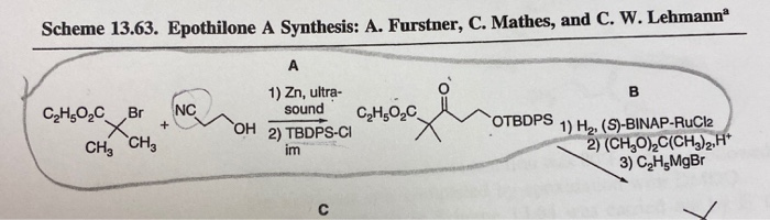 Solved Scheme 13.63. Epothilone A Synthesis: A. Furstner, C. | Chegg.com