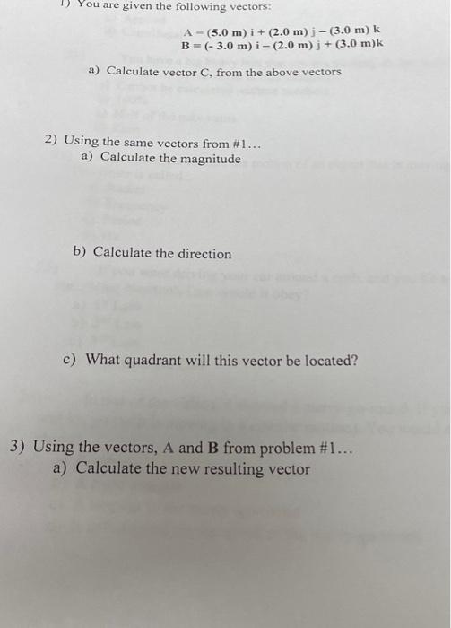 1) You are given the following vectors: A=(5.0 | Chegg.com