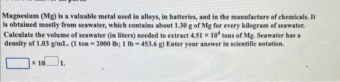 Solved Magnesium (Mg) is a valuable metal used in alloys, in | Chegg.com