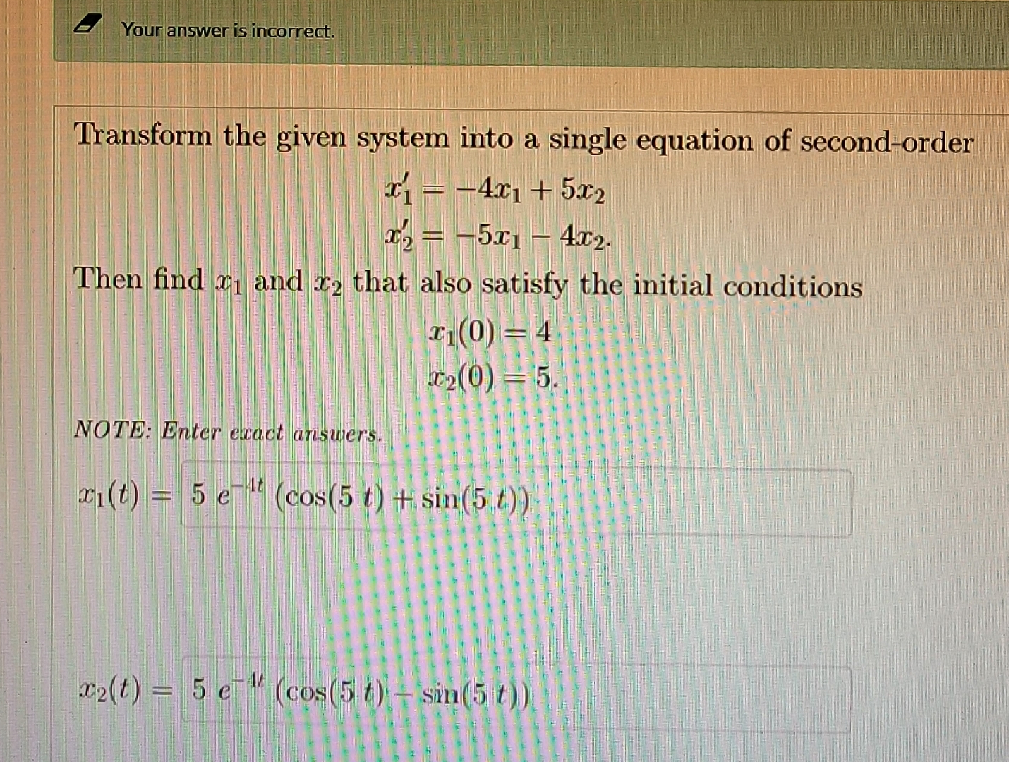 Solved Your answer is incorrect.Transform the given system | Chegg.com
