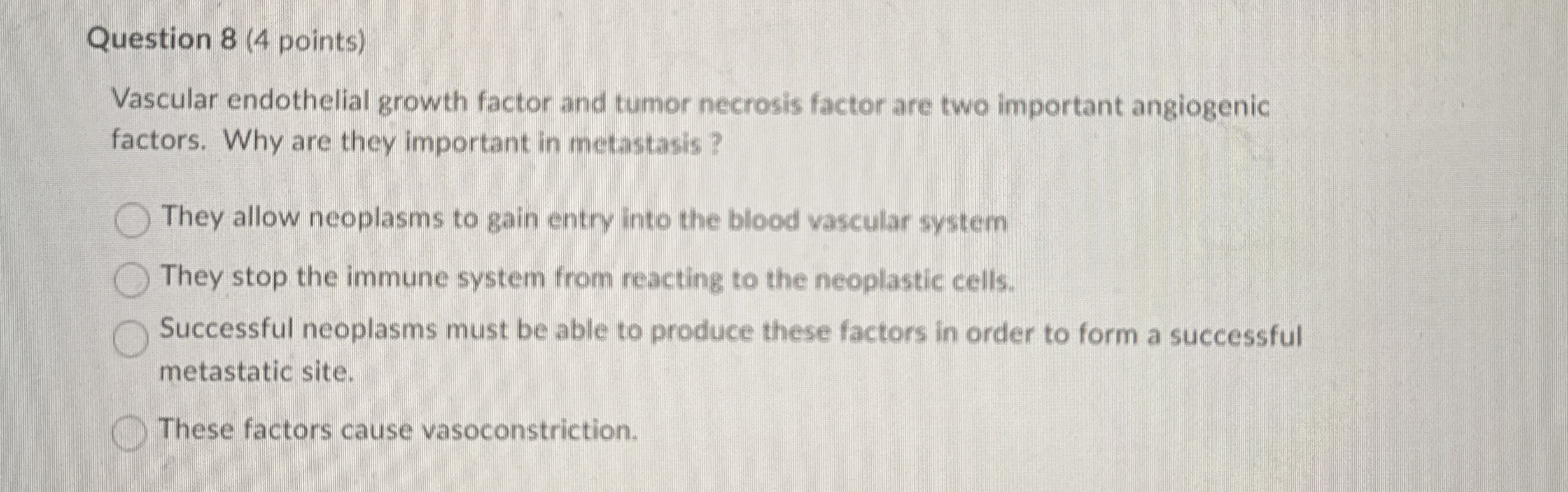 Solved Question 8 (4 ﻿points)Vascular endothelial growth | Chegg.com