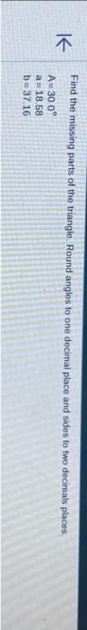 Solved Find the missing parts of the triangle. Round angles | Chegg.com